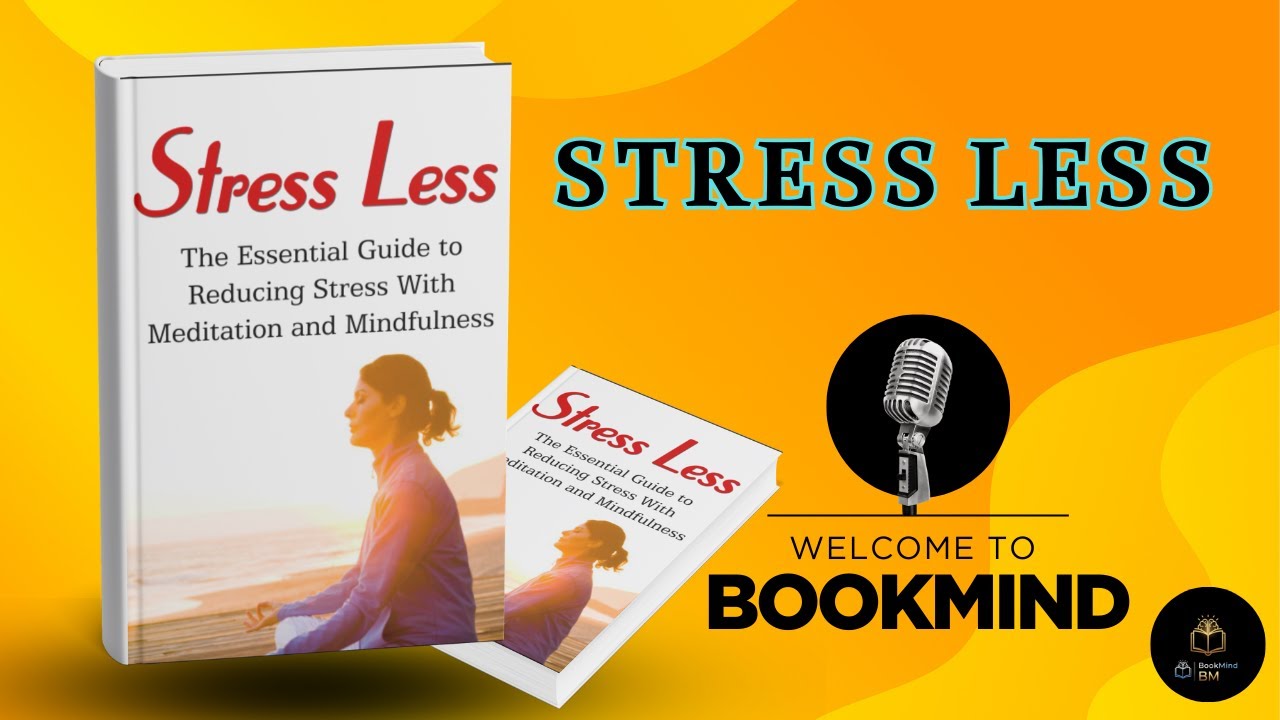 Stress Less | How to Reduce Stress, Calm Your Mind & Take Back Control ...