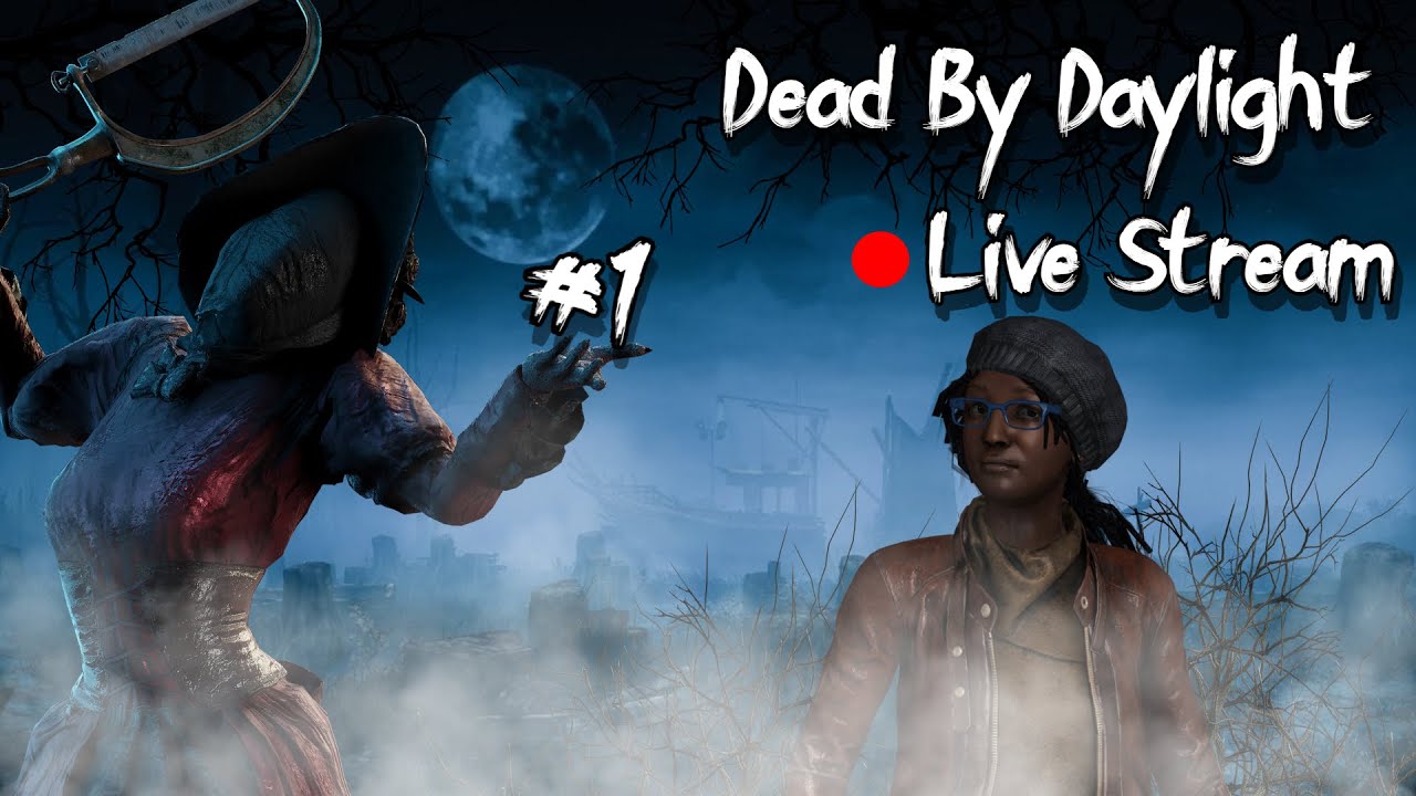 Dead by Daylight - Livestream #1 - YouTube