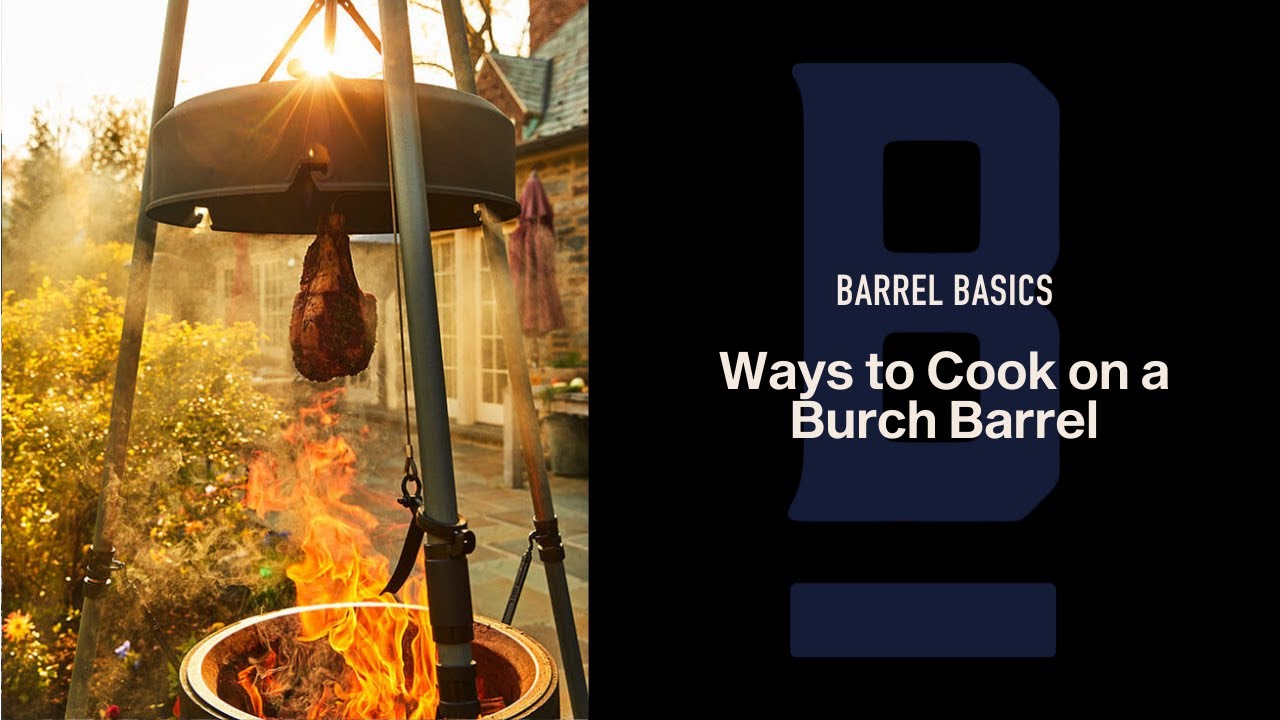 BARREL BASICS: Ways to cook on the Burch Barrel - YouTube
