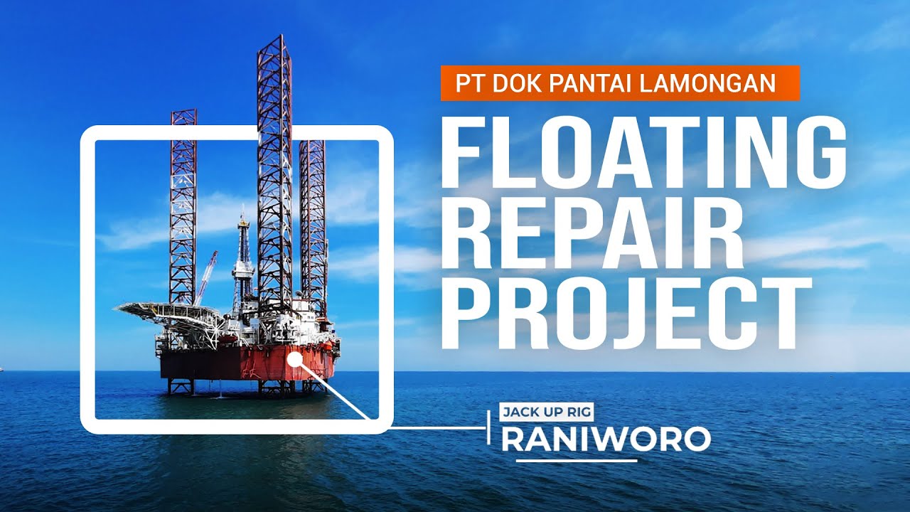 Successful Floating Repair Project: Jack Up Rig Raniworo | PT Dok ...