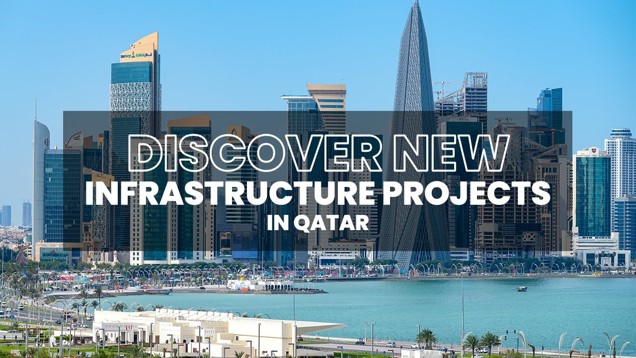 DISCOVER NEW INFRASTRUCTURE PROJECTS IN QATAR - YouTube