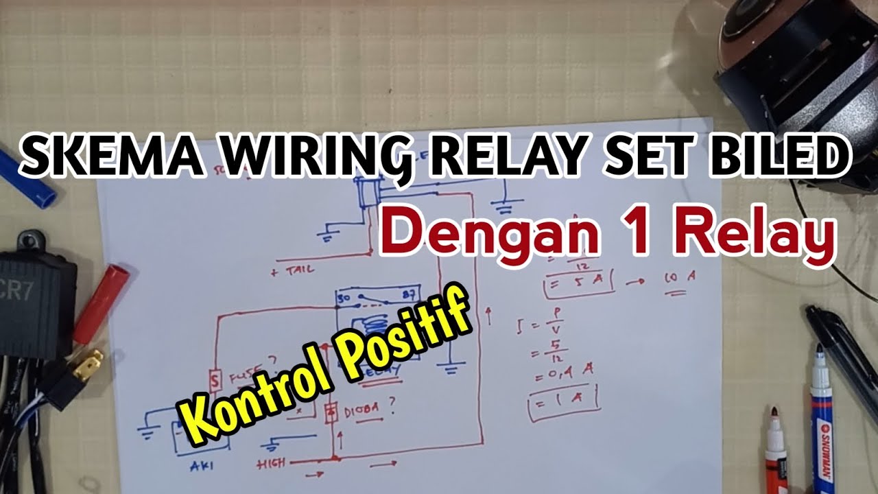 SKEMA RANGKAIAN WIRING RELAY SET BILED | 1 RELAY KONTROL POSITIF - YouTube