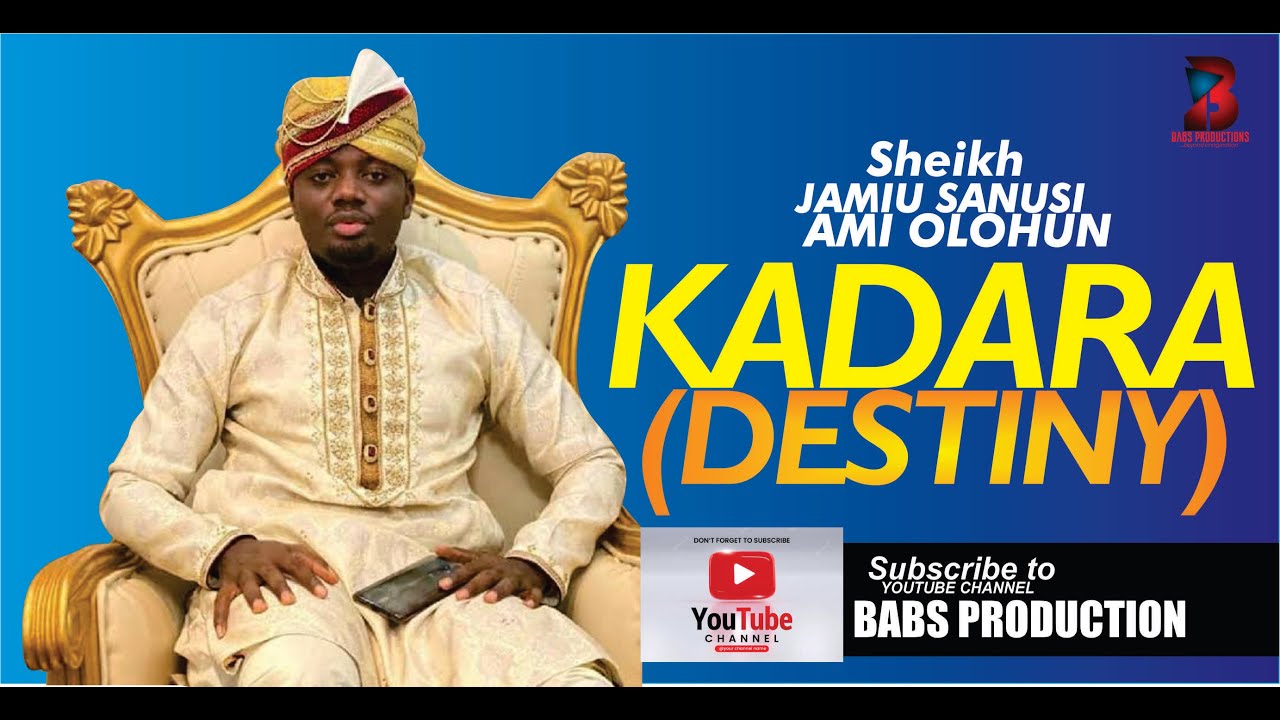 Sheikh Jamiu Sunusi Ami Olohun - KADARA (Destiny) - YouTube