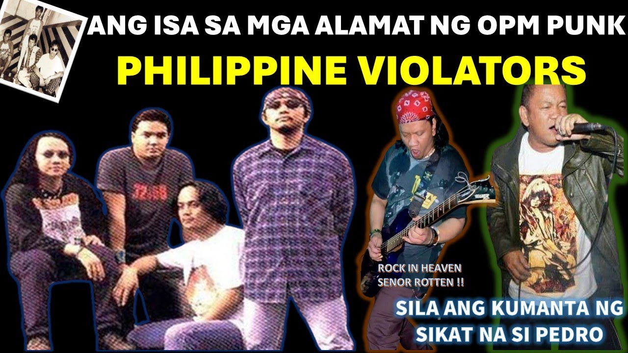 ANG ISA SA MGA ALAMAT NG OPM PUNK ANG BANDANG PHILIPPINE VIOLATORS ...