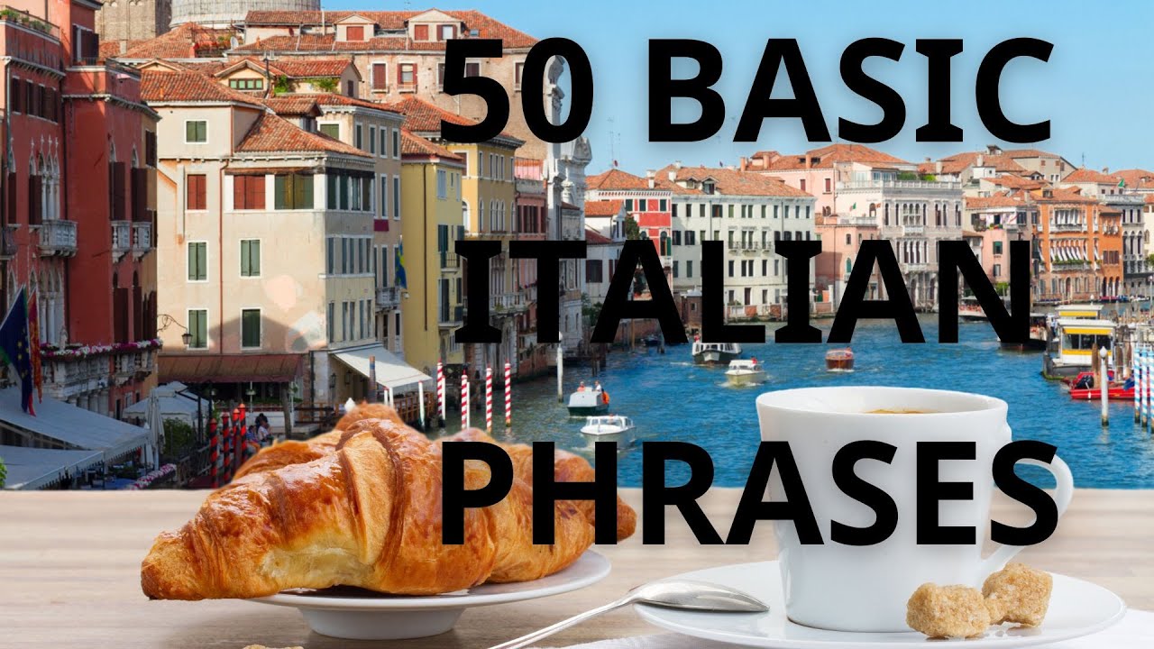 50 BASIC ITALIAN PHRASES// LEARN ITALIAN FAST - YouTube