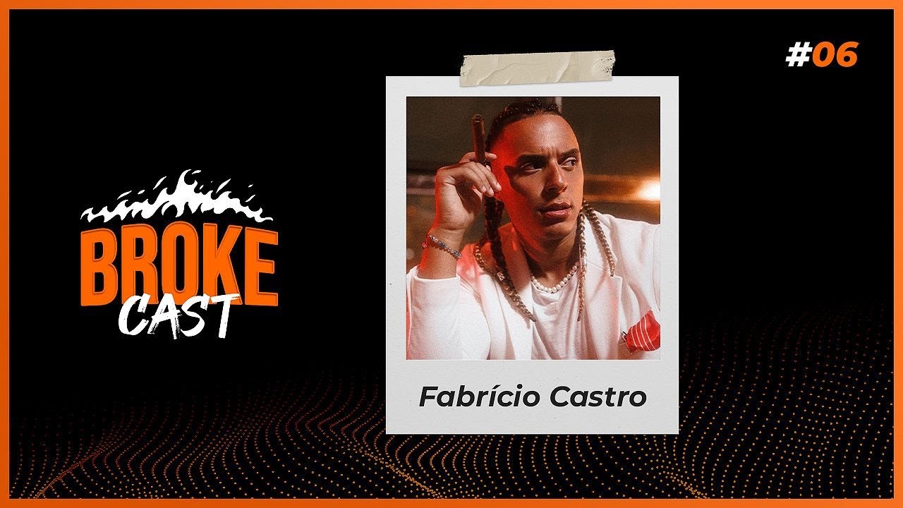 Fabrício Castro | Broke Cast #06 - YouTube