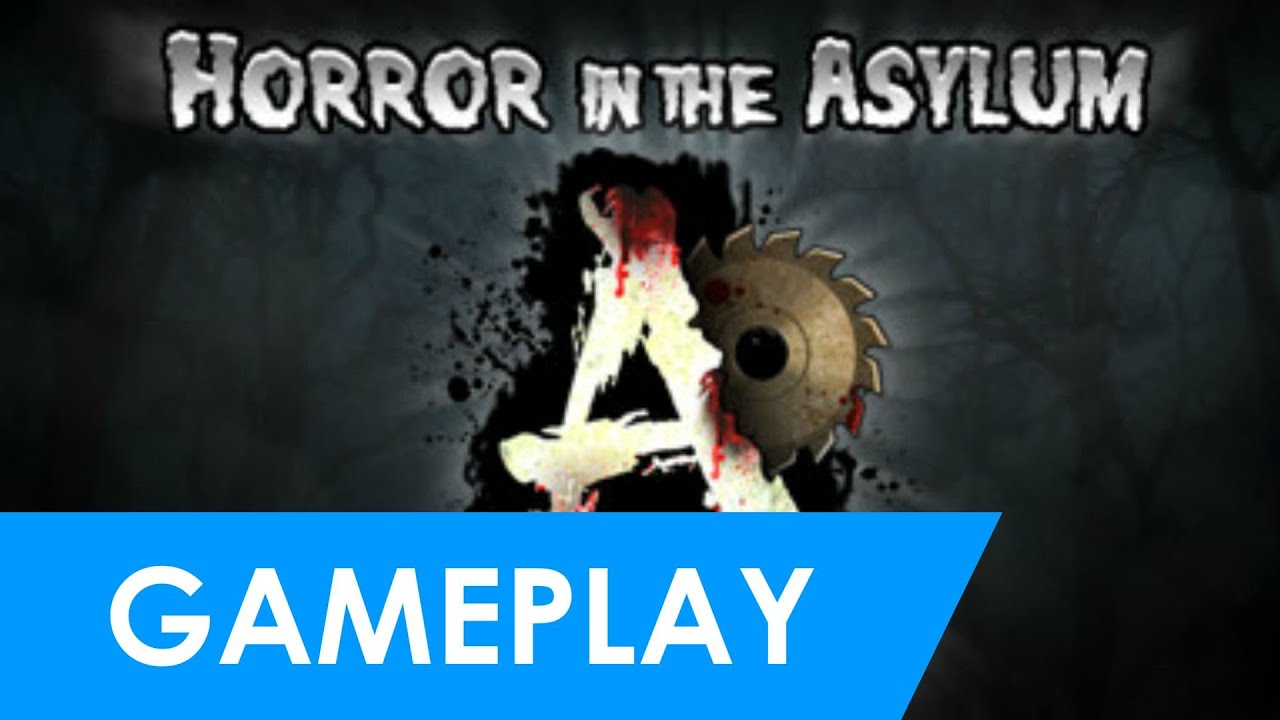 Horror in the Asylum Gameplay HD - YouTube