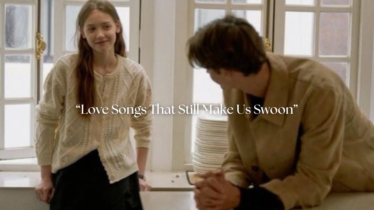Love Songs That Still Make Us Swoon - YouTube