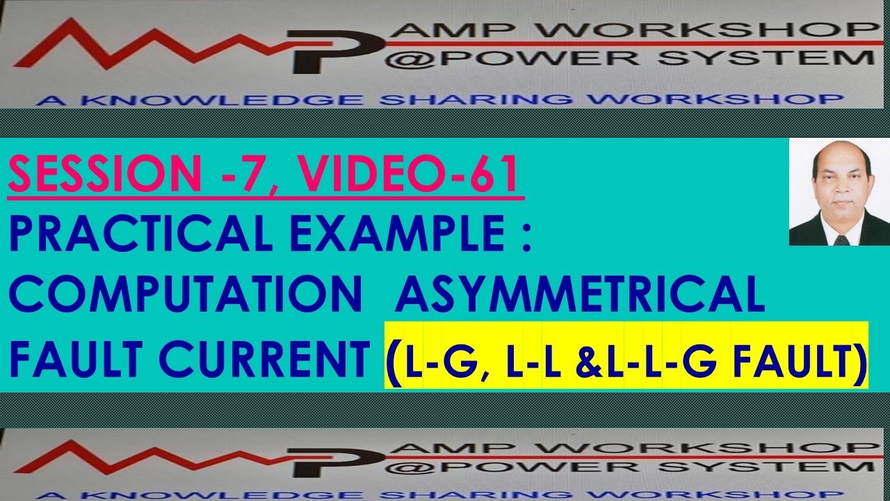 NUMERICAL PRACTICE OF ASYMMETRICAL FAULT CURRENT(L-G, L-L&L-L-G FAULT ...