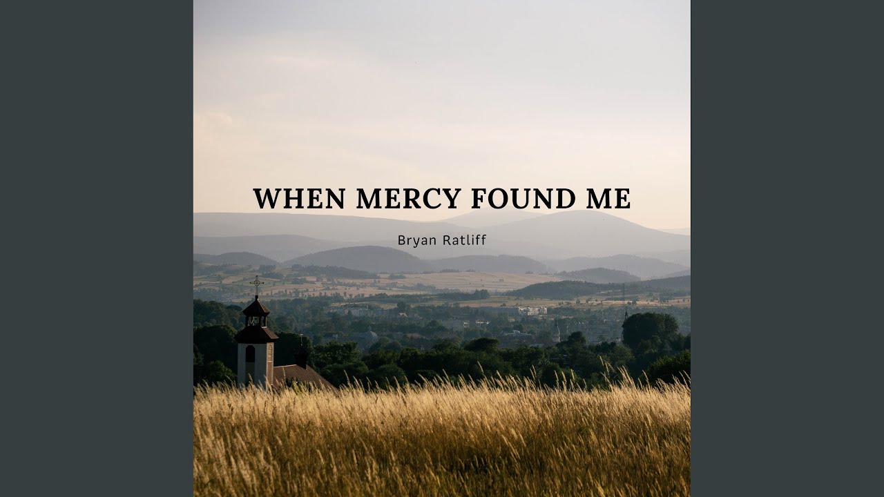 When Mercy Found Me (Acoustic) - YouTube