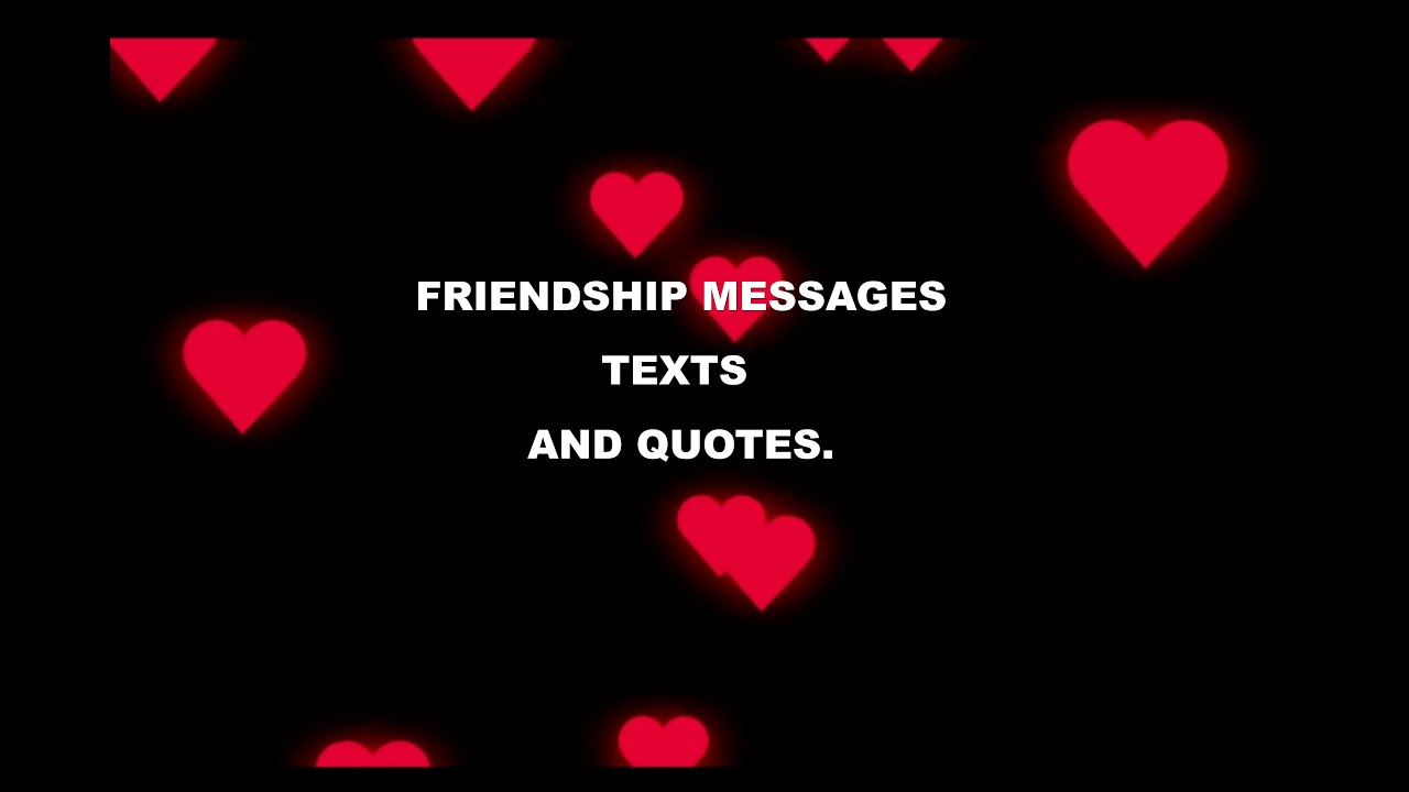 FRIENDSHIP MESSAGES TEXTS AND QUOTES - YouTube