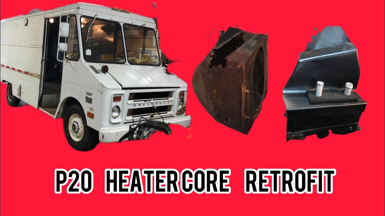 Chevy P20 Stepvan Heater Core Replace/Rebuild/Retrofit - YouTube