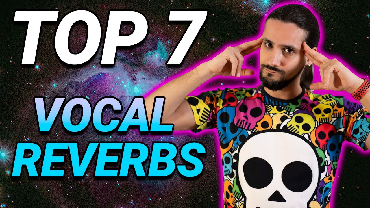 The 7 BEST Reverbs For Vocals! #vocals #reverbs - YouTube