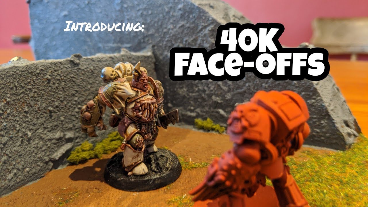Introducing 40K Face-offs: Comment which you'd like to see. - YouTube