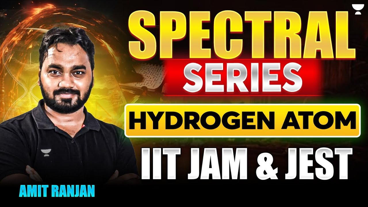 Spectral Series Of Hydrogen Atom | IIT JAM & JEST #amitranjan - YouTube