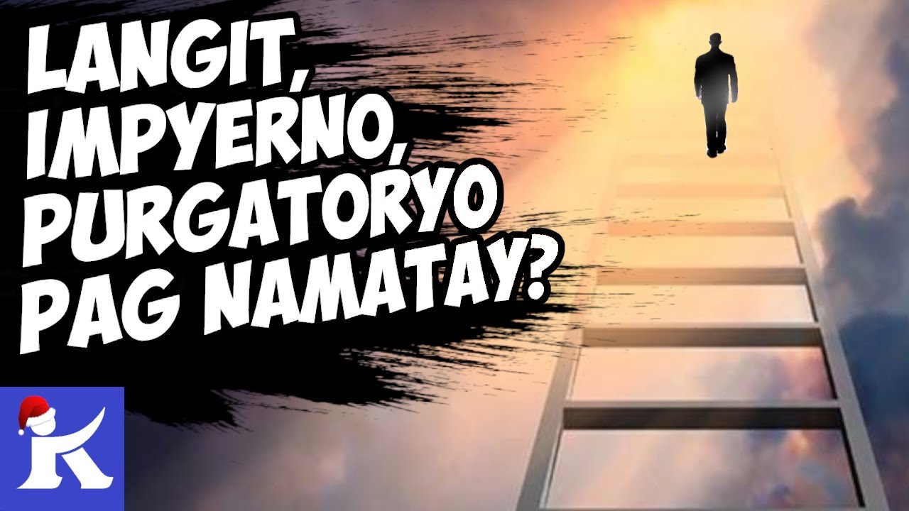 ANO ANG MANGYAYARI SAATIN PAG TAYO AY NAMATAY - YouTube