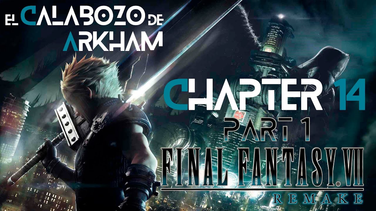 Final Fantasy VII - Remake - Chapter 14 - Parte 1 - Gameplay - YouTube