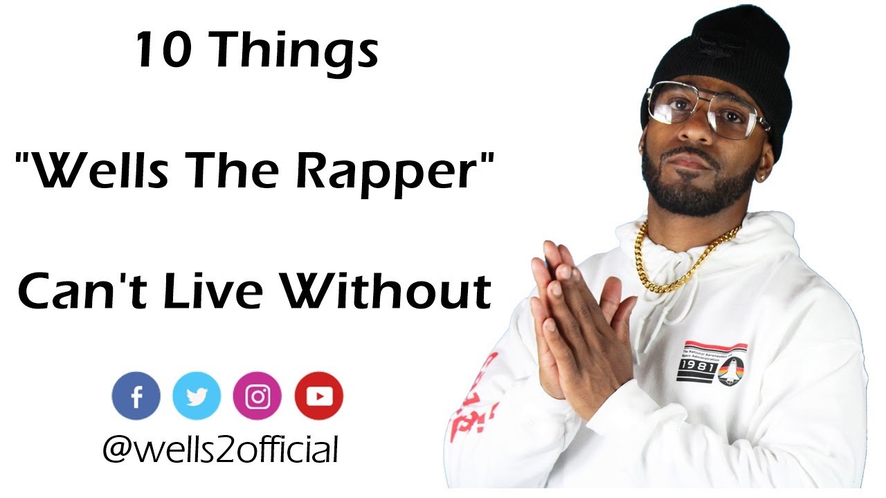 10 Things Wells The Rapper Can't Live Without || Carolina ENT - YouTube