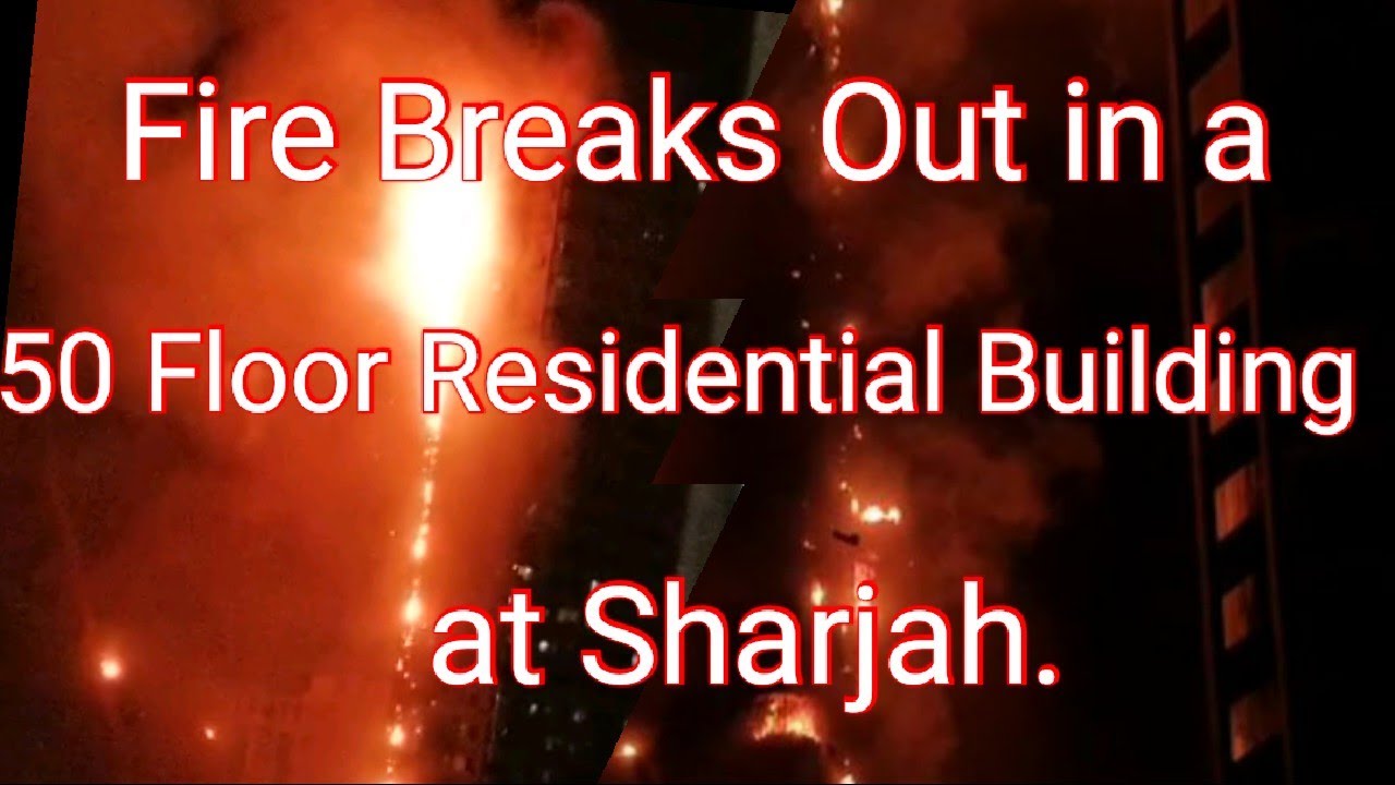 Fire Breaks Out in a 50 Floor Residential Building at Sharjah Al Nahda ...
