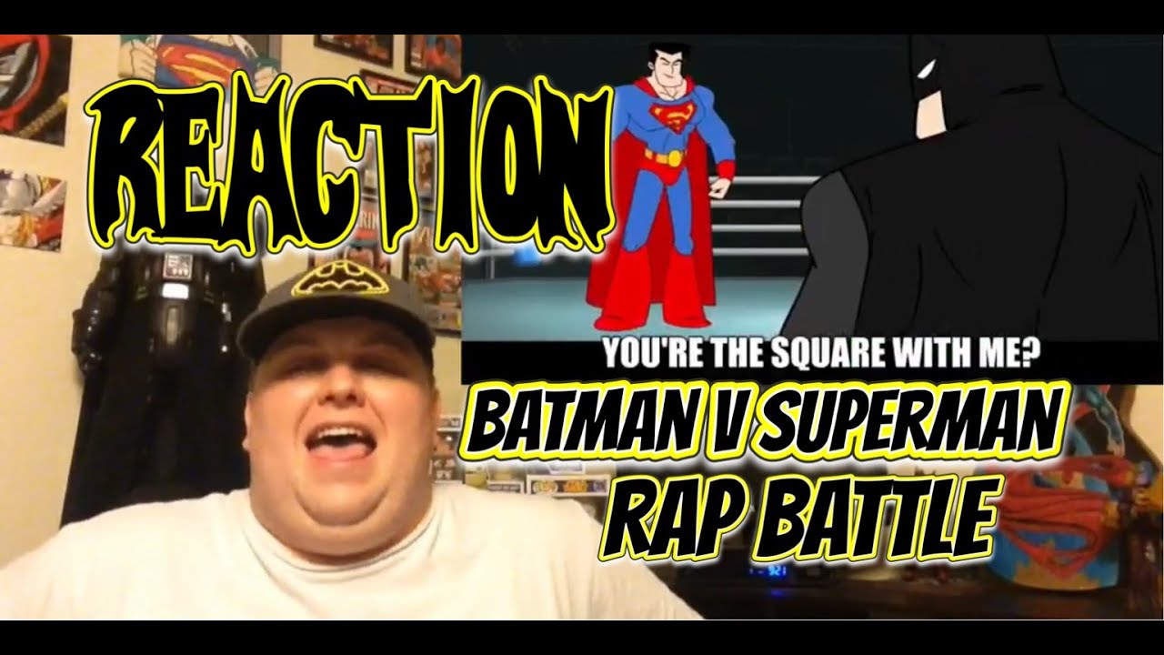 Batman v Superman: Rap Battle REACTION!!! - YouTube