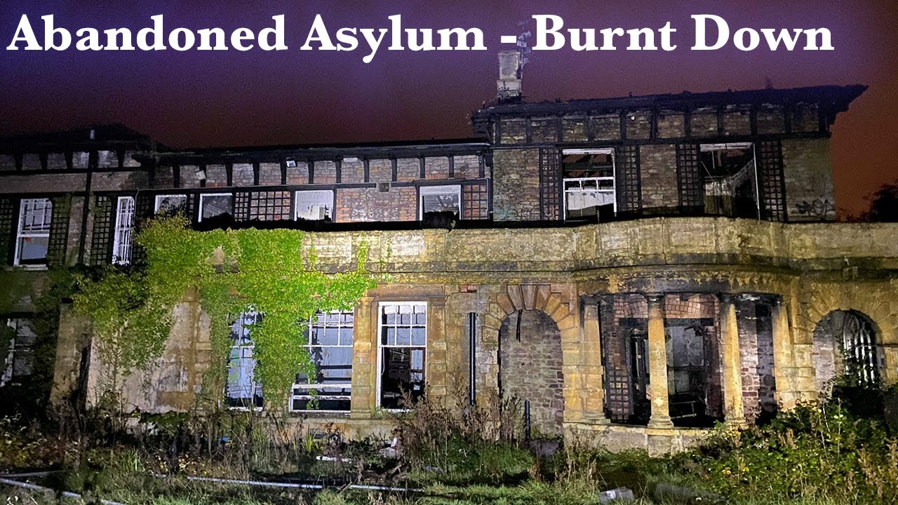 Burnt Down Asylum - Dangerous Explore - YouTube