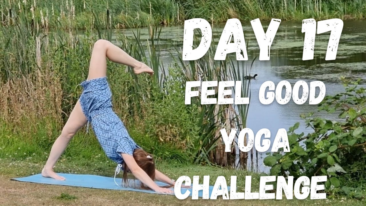DAY 17 Feel Good Yoga Challenge - YouTube