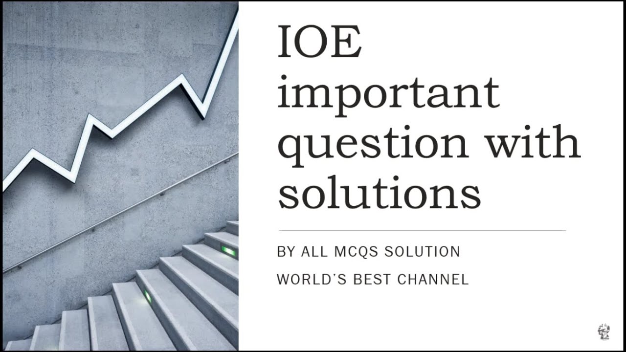 IOE most important questions for 2076 IOE Exam with full explanation ...