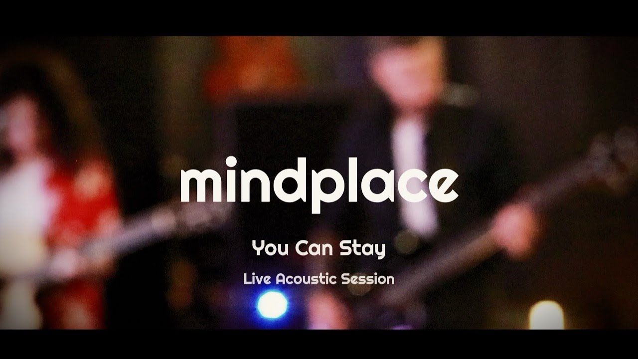 mindplace – You Can Stay (Live Acoustic) - YouTube