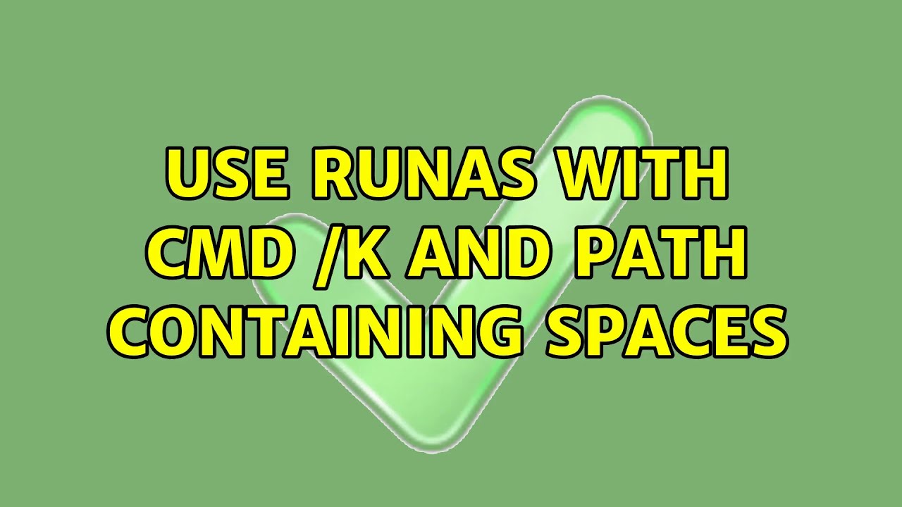 Use runas with cmd /k and path containing spaces - YouTube