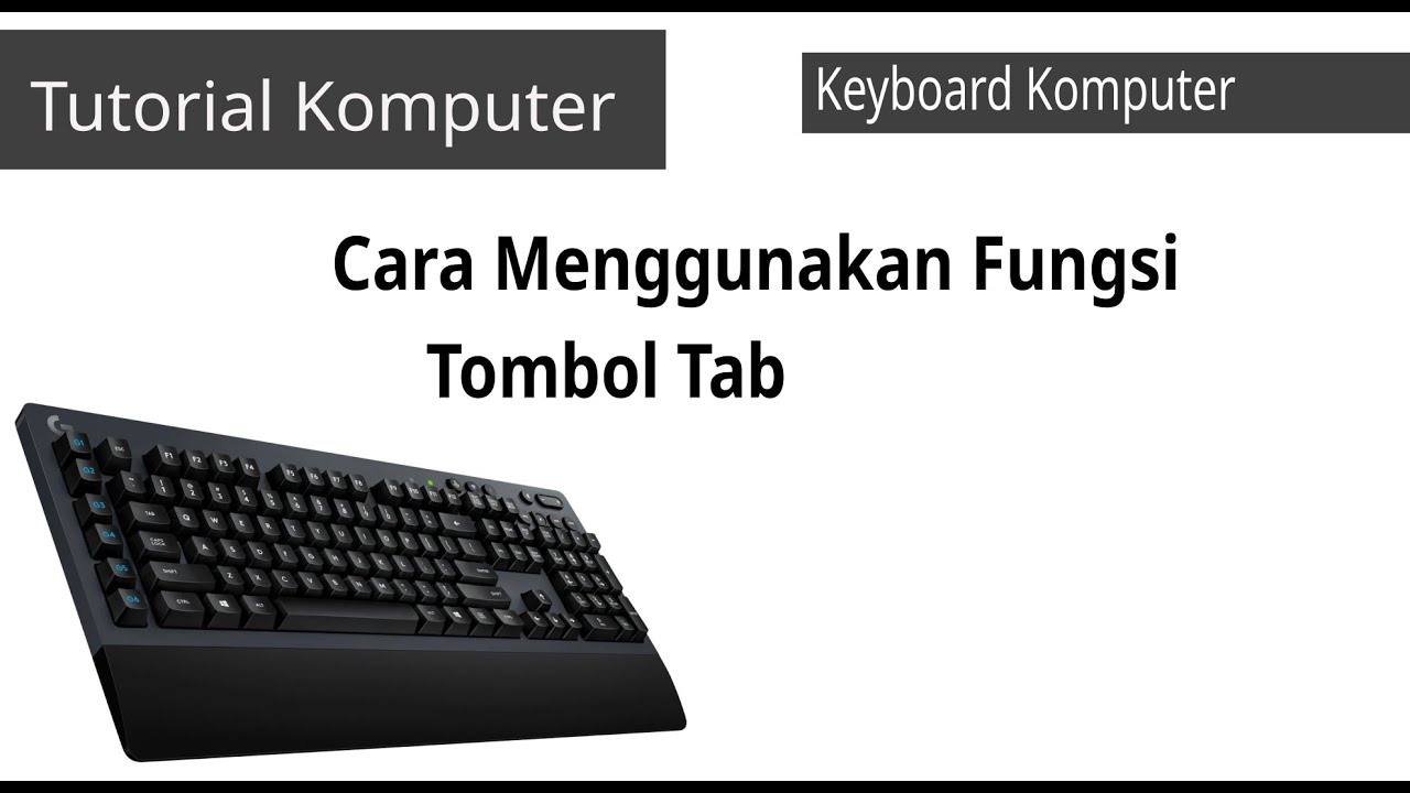 Tutorial Komputer Cara Menggunakan Keyboard Fungsi Tombol Tab Key - YouTube