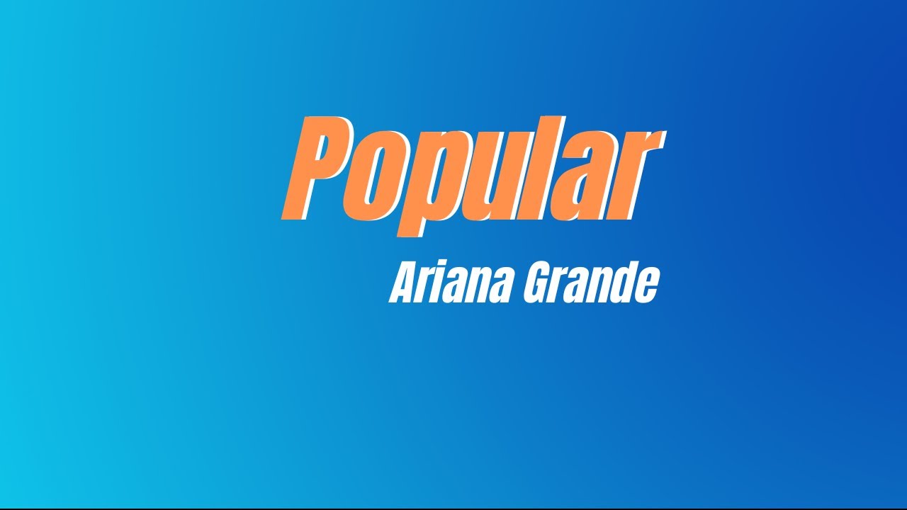 Popular - Ariana Grande | REMASTERED | RE-ARRANGEMENT - YouTube