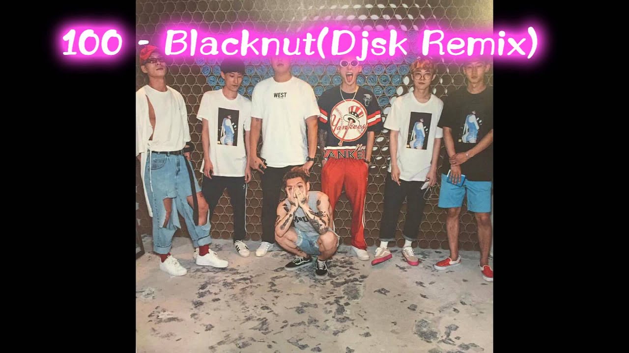 100 - BLACKNUT블랙넛(feat.천재노창) Djsk Remix - YouTube