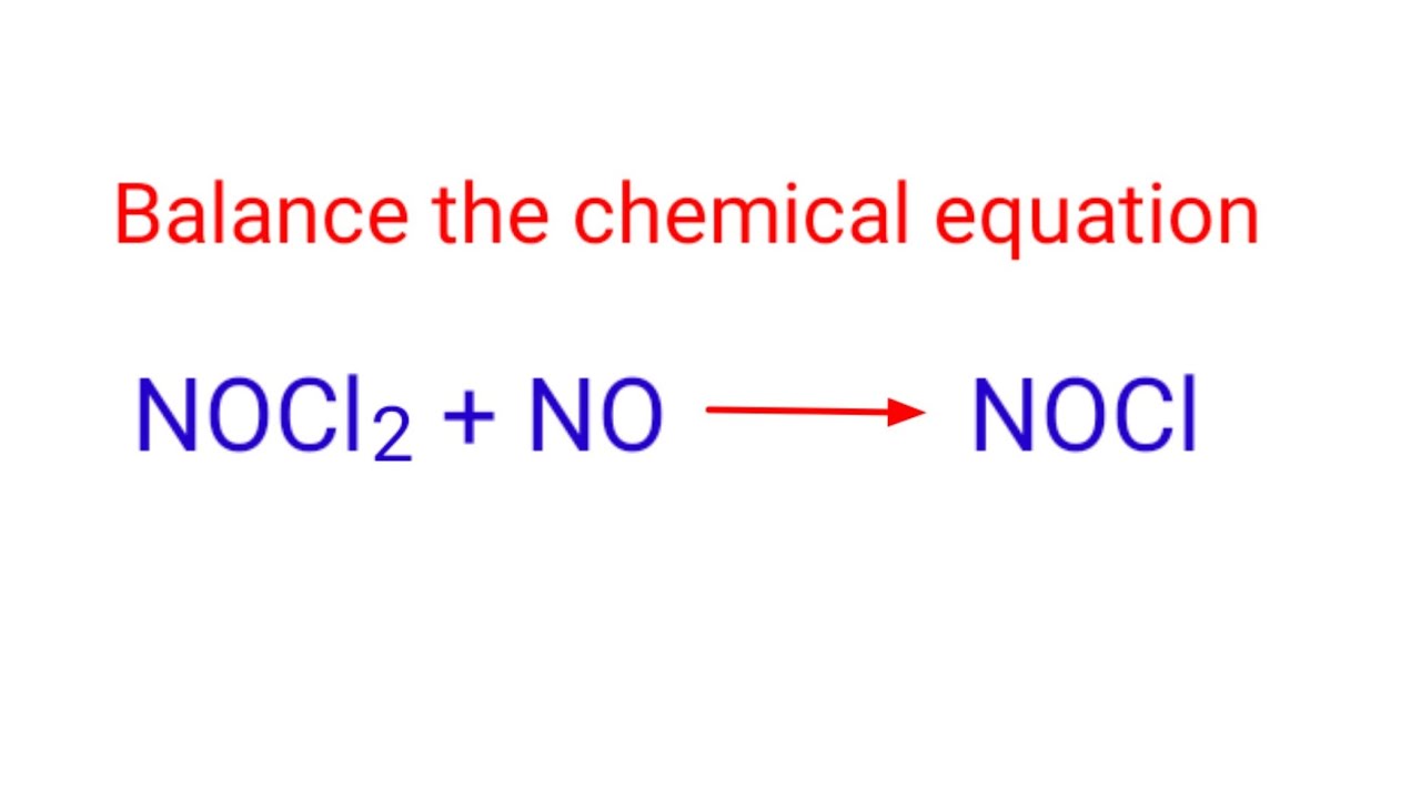 NOCl2+NO=NOCl balance the chemical equation @mydocumentary838 - YouTube
