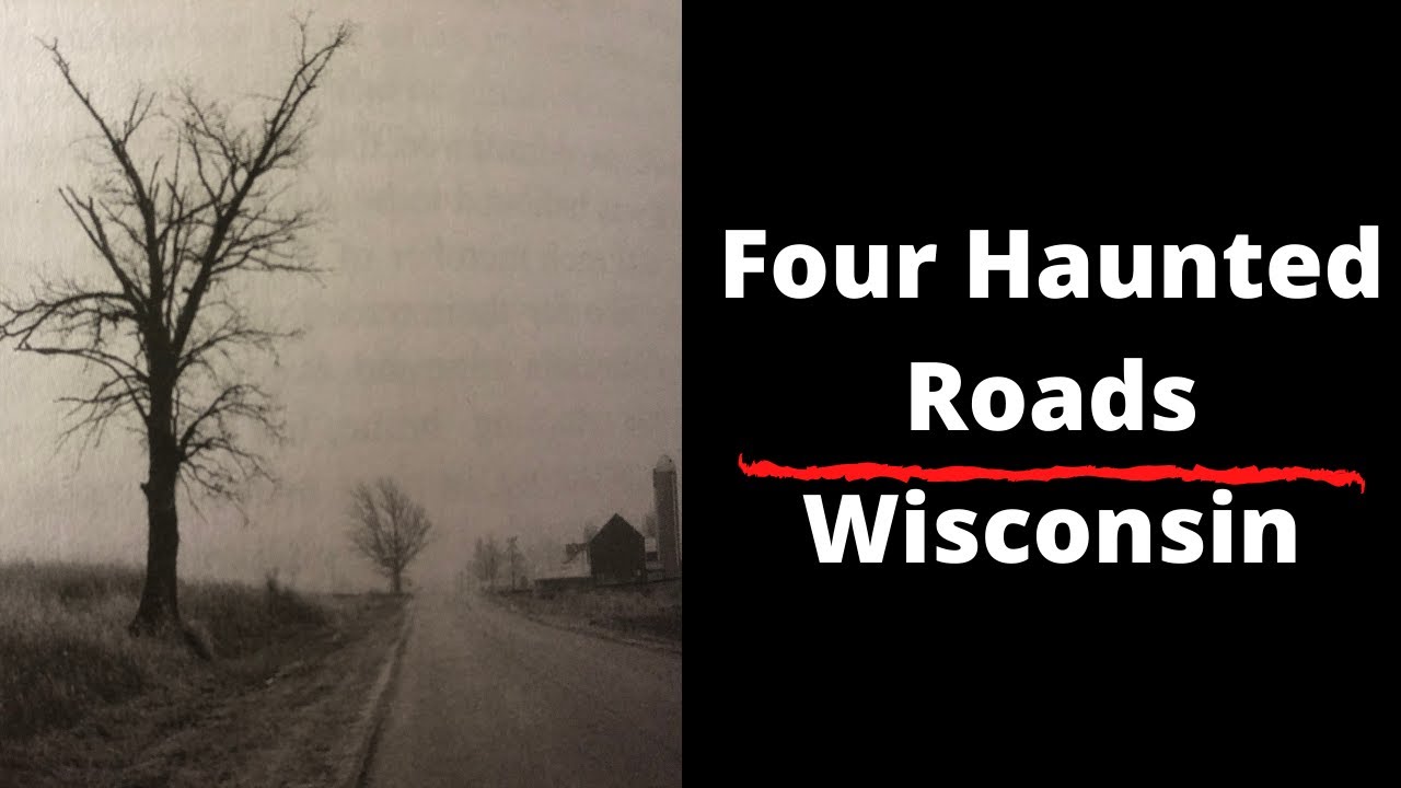 Four More Haunted Roads| Wisconsin - YouTube