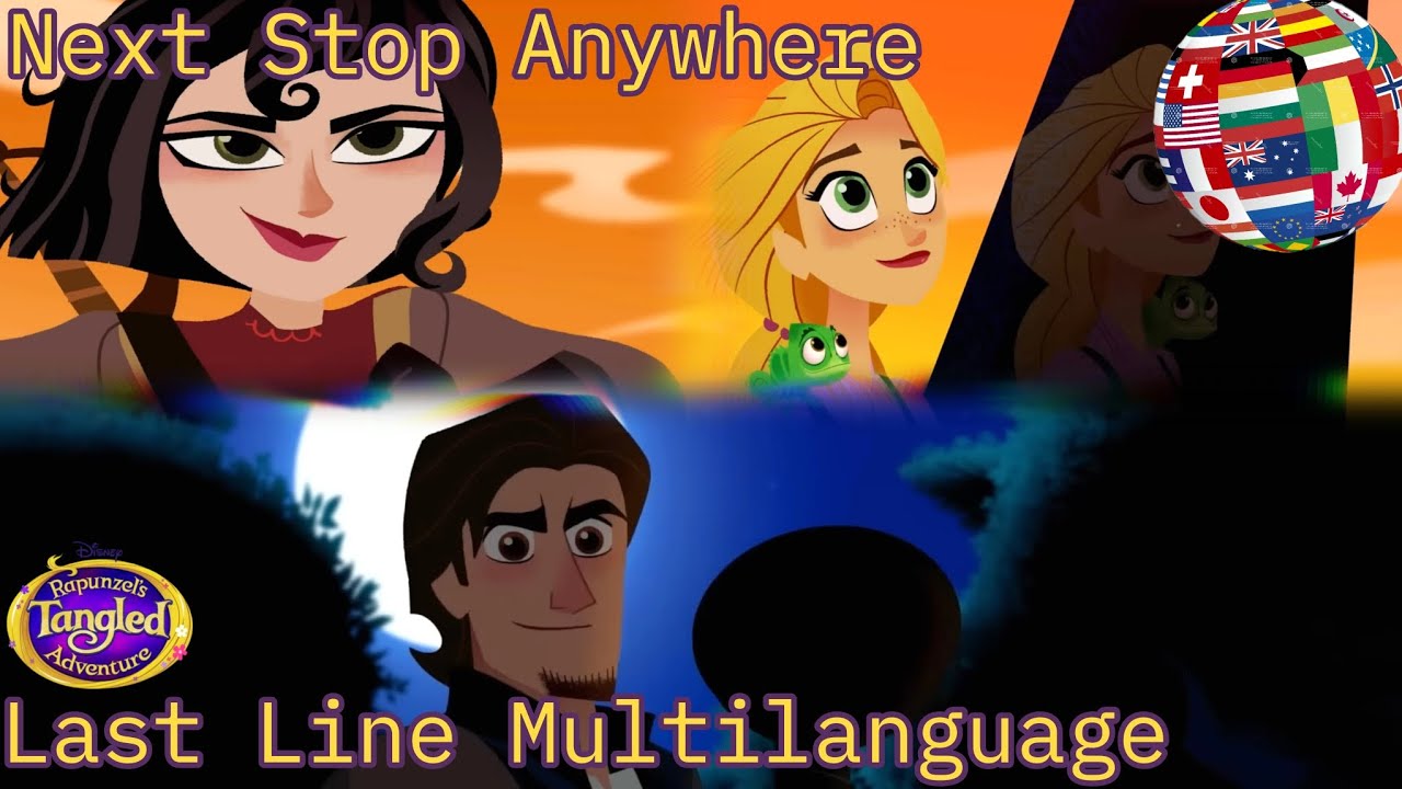 Tangled the Series | Next Stop Anywhere - Last Line Multilanguage (28 ...