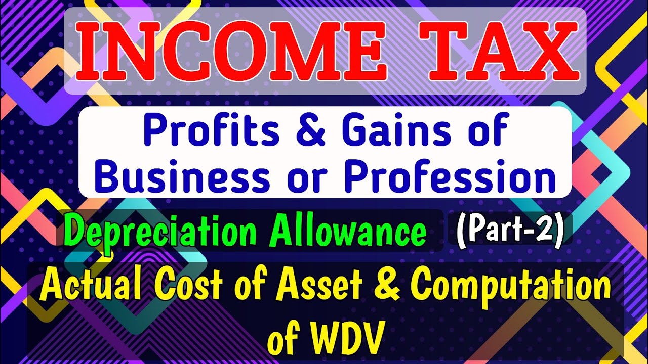 #7 PGBP || Depreciation Allowance (Part-2) | Cost of Asset ...