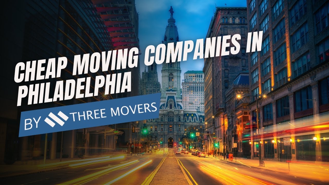 Philadelphia Movers | Cheap Moving Companies in Philadelphia | Best ...