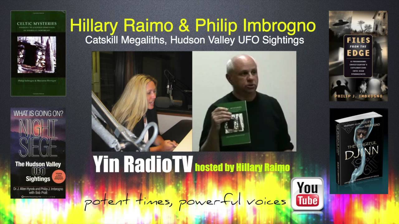 058 Philip Imbrogno Catskill Megaliths & Hudson Valley UFOs @YinRadioTV ...