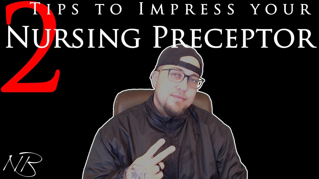 2 Tips to Impress Your Nursing Preceptor - YouTube