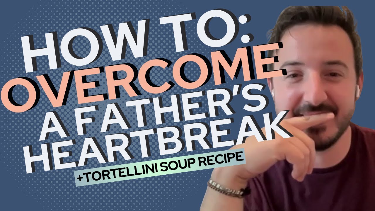 How to Overcome A Father's Heartbreak: Andy's Rejection Sensitivity ...