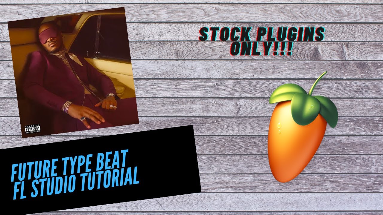 Future Type Beat FL Studio 20 Tutorial | STOCK PLUGINS ONLY | Step By ...