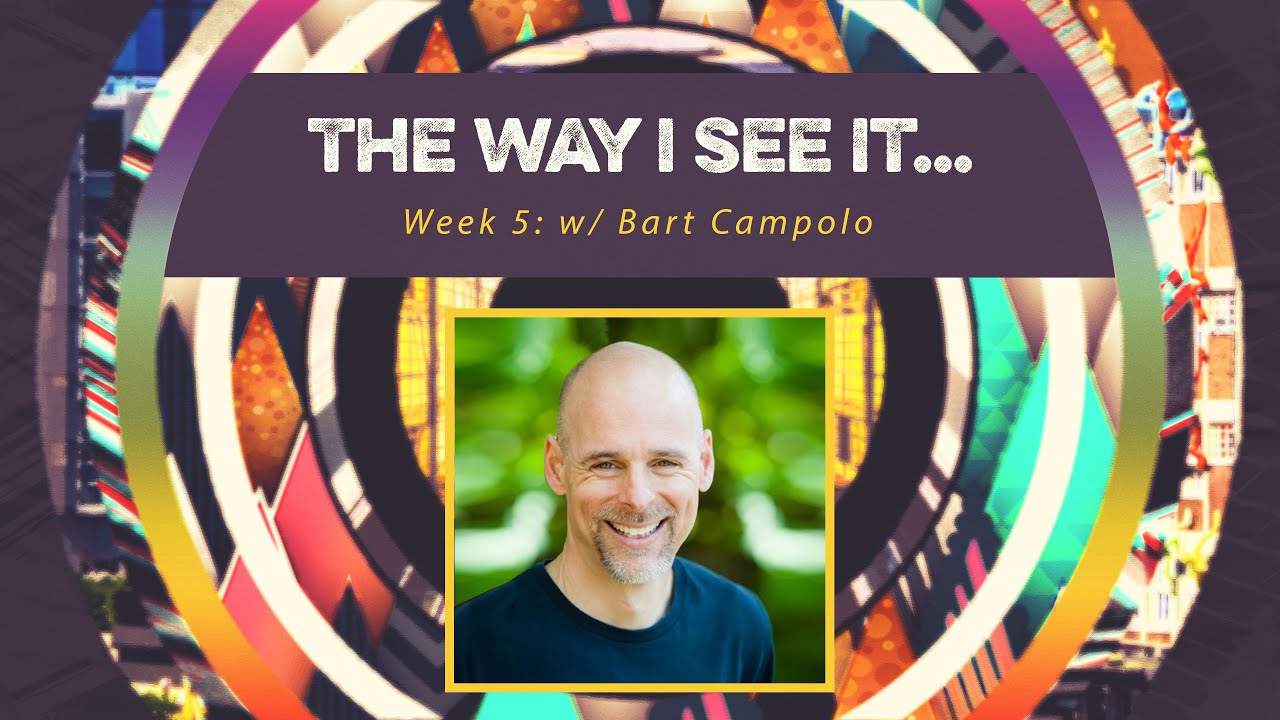 10/10/21: "The way I see it..." (Week 5): Bart Campolo - YouTube