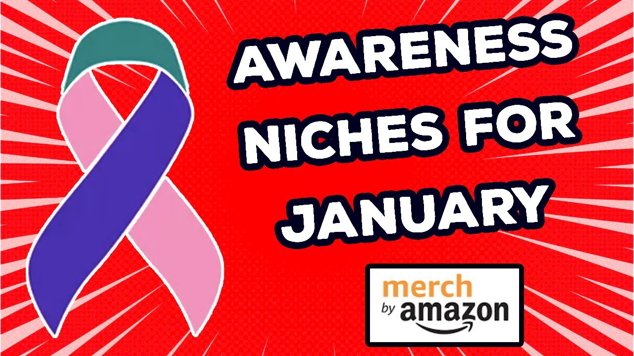 4 Low Competition Awareness Niches For January: Merch By Amazon ...