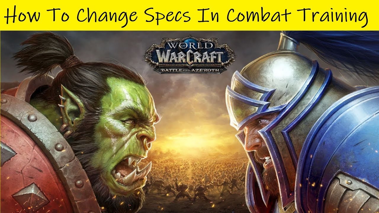 World Of Warcraft • How To Change Specs When Stuck In Combat Training ...