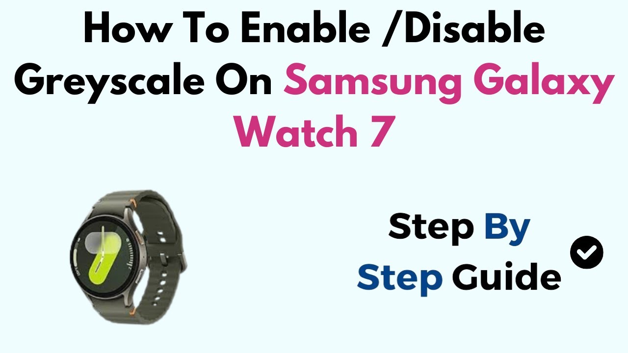How To Enable /Disable Greyscale On Samsung Galaxy Watch 7 - YouTube
