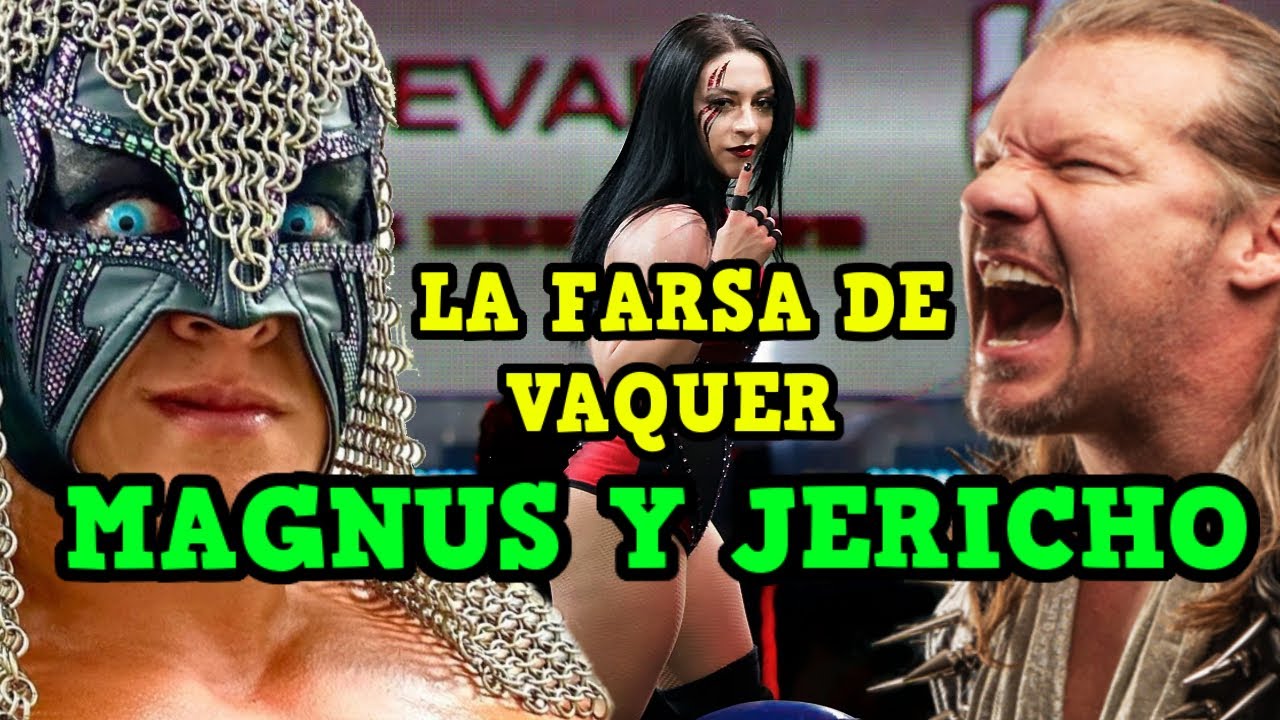 La FARSA de VAQUER en AEW/ JERICHO y MAGNUS CMLL pareja PRERFECTA/ AAA ...