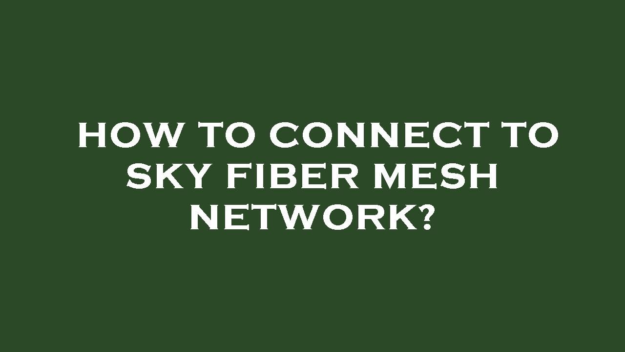 How to connect to sky fiber mesh network? - YouTube