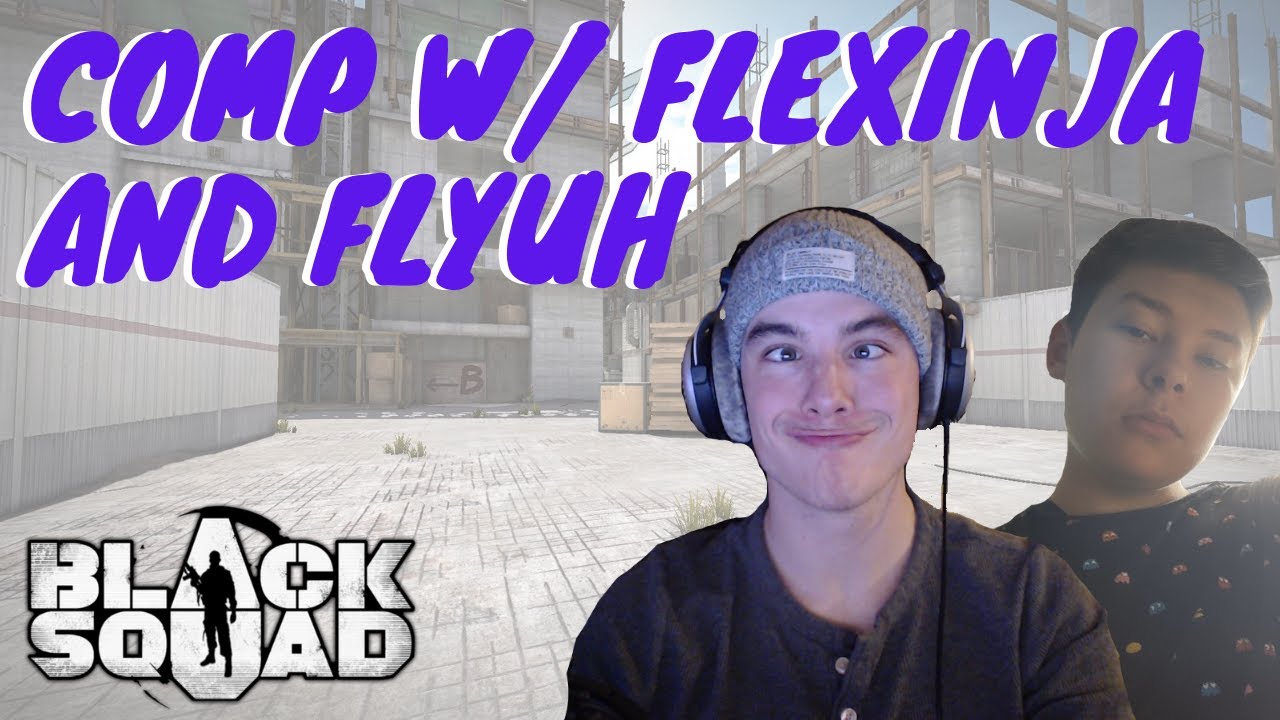COMP WITH FLEXINJA AND FLYUH! (Black Squad) - YouTube