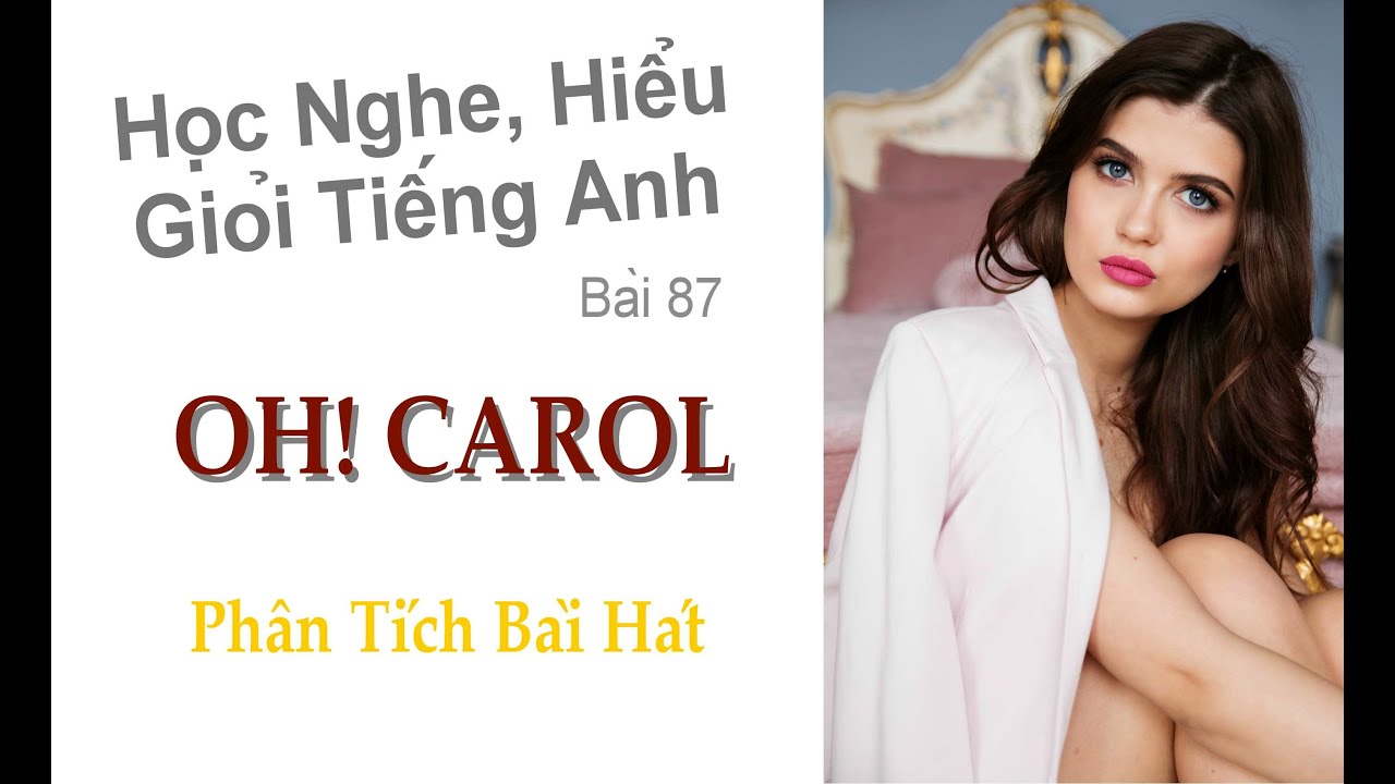 Thực Tập Nghe, Nói Tiếng Anh Qua Bài Hát OH! CAROL - Song# 4. Learn ...
