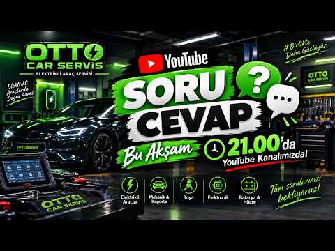 🔴 CANLI! Elektrikli Araçlarda Merak Ettikleriniz | SORU-CEVAP | OTTO CAR SERVİS